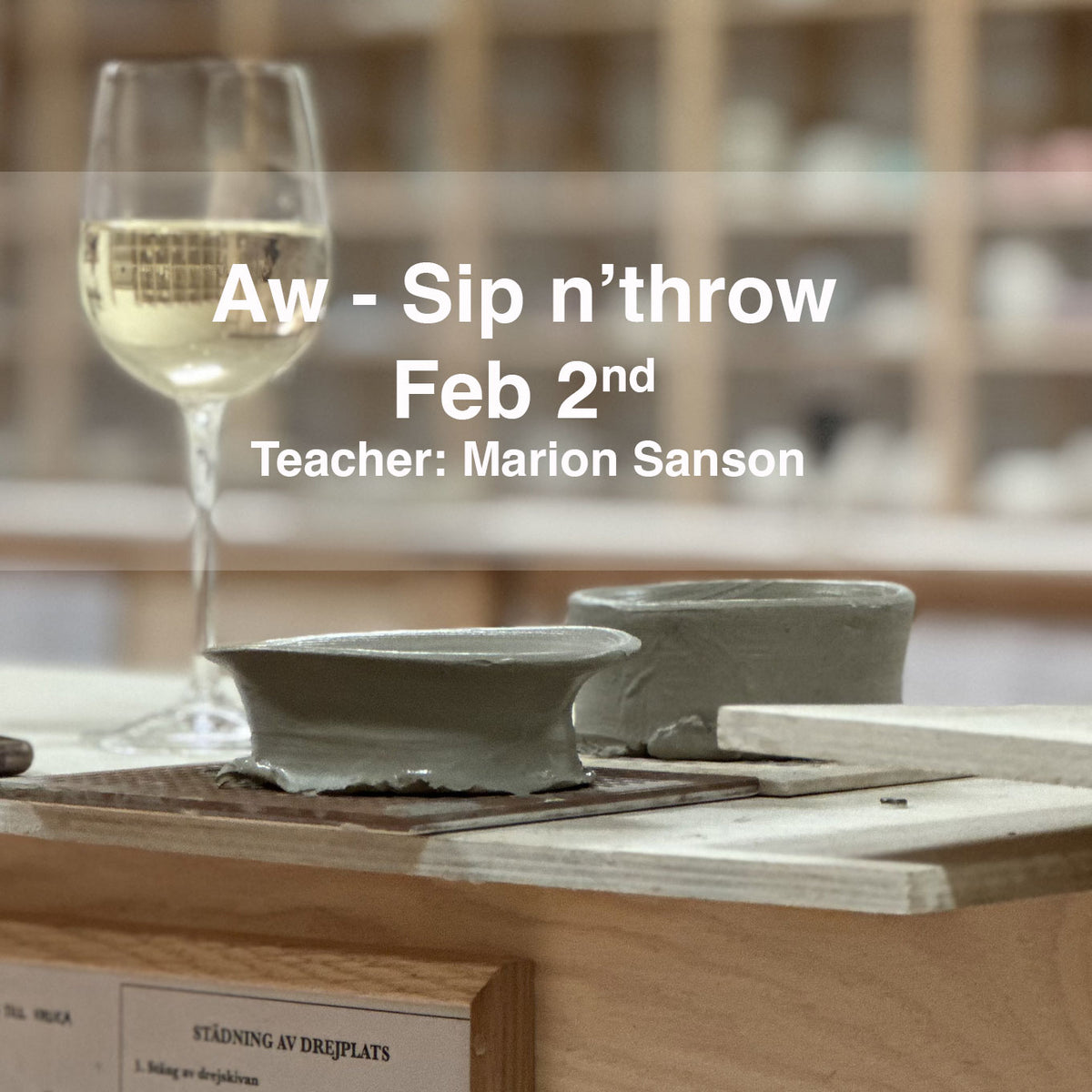 AW - sip'n throw Feb 2nd 2024 – Drejverkstaden